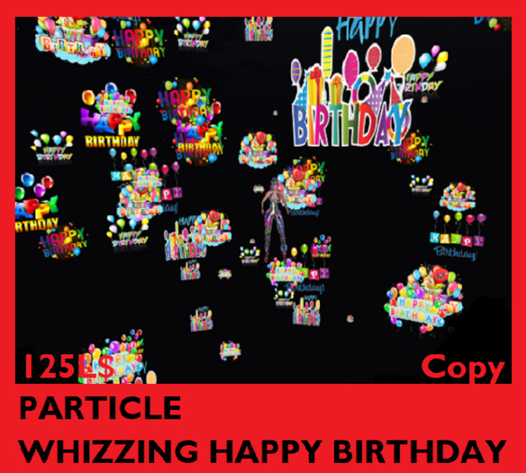 Second Life Marketplace - PARTICLE WHIZZING HAPPY BIRTHDAY